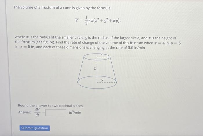 Solved The volume of a frustum of a cone is given by the | Chegg.com