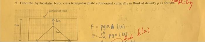 Solved 5. Find the hydrostatic force on a triangular plate | Chegg.com