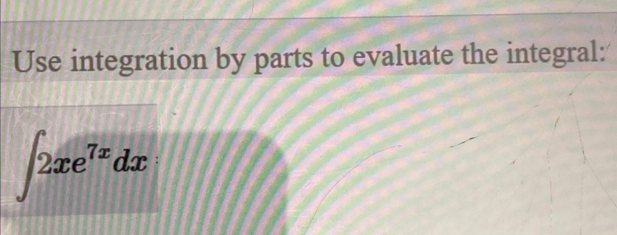 Solved Use integration by parts to evaluate the | Chegg.com