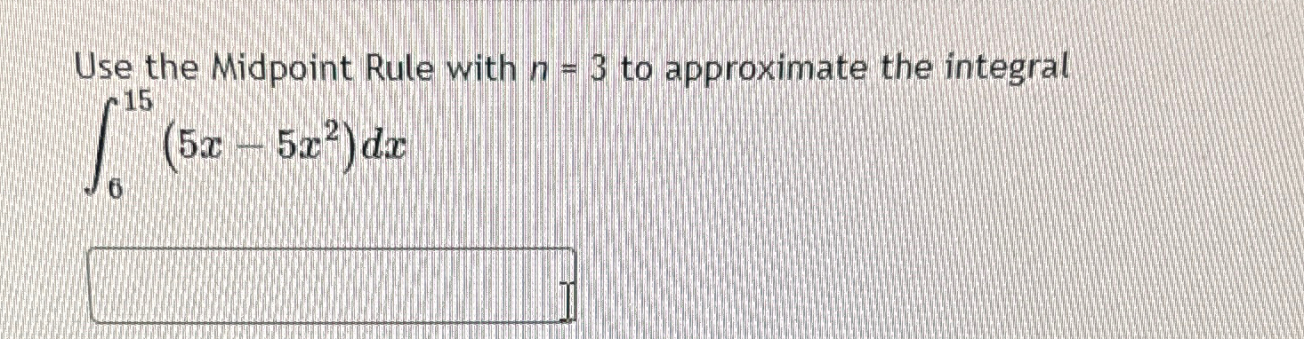 Solved Use the Midpoint Rule with n=3 ﻿to approximate the | Chegg.com