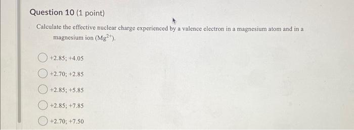 Solved Calculate the effective nuclear charge experienced by | Chegg.com