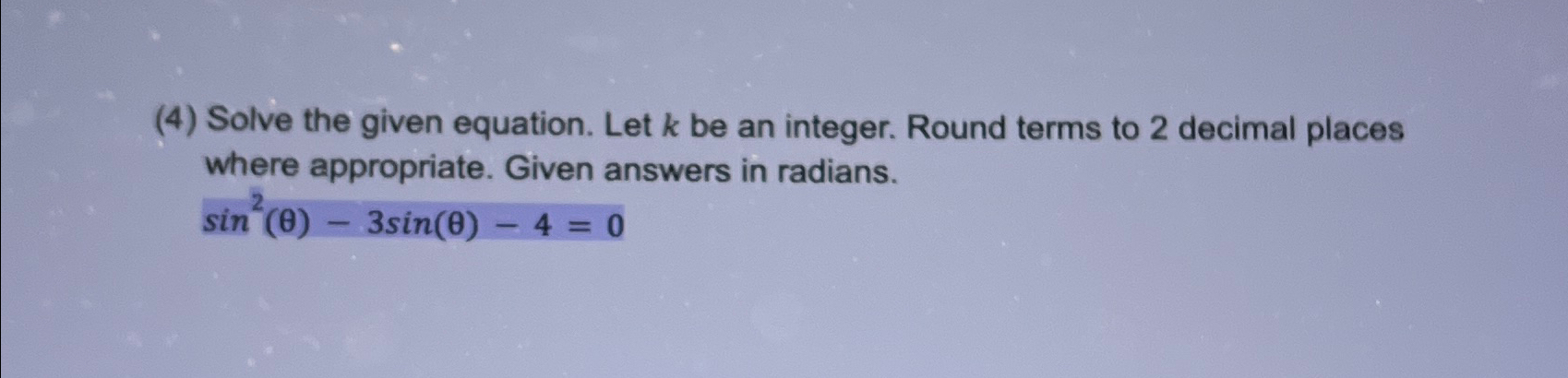 Solved (4) ﻿Solve the given equation. Let k ﻿be an integer. | Chegg.com