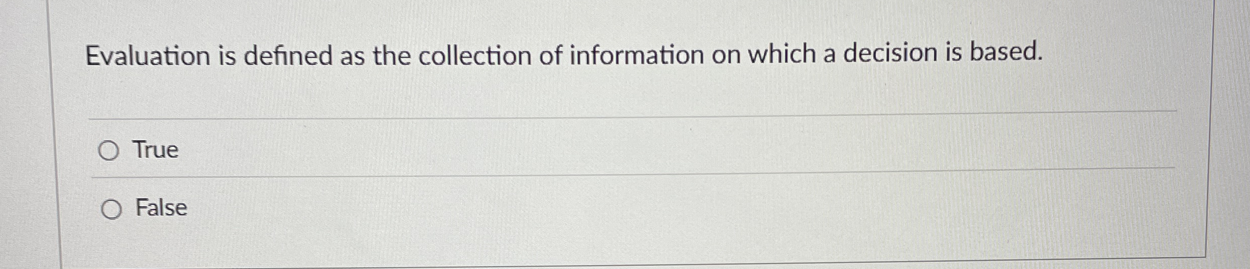 Solved Evaluation is defined as the collection of | Chegg.com