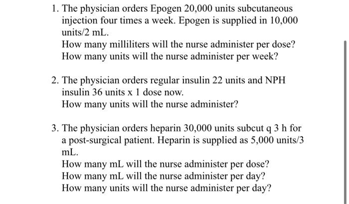 Solved 1. The physician orders Epogen 20,000 units | Chegg.com
