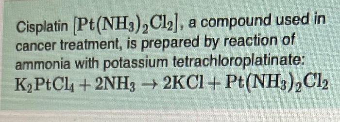 Solved Cisplatin [Pt(NH3)2Cl2], a compound used in cancer | Chegg.com