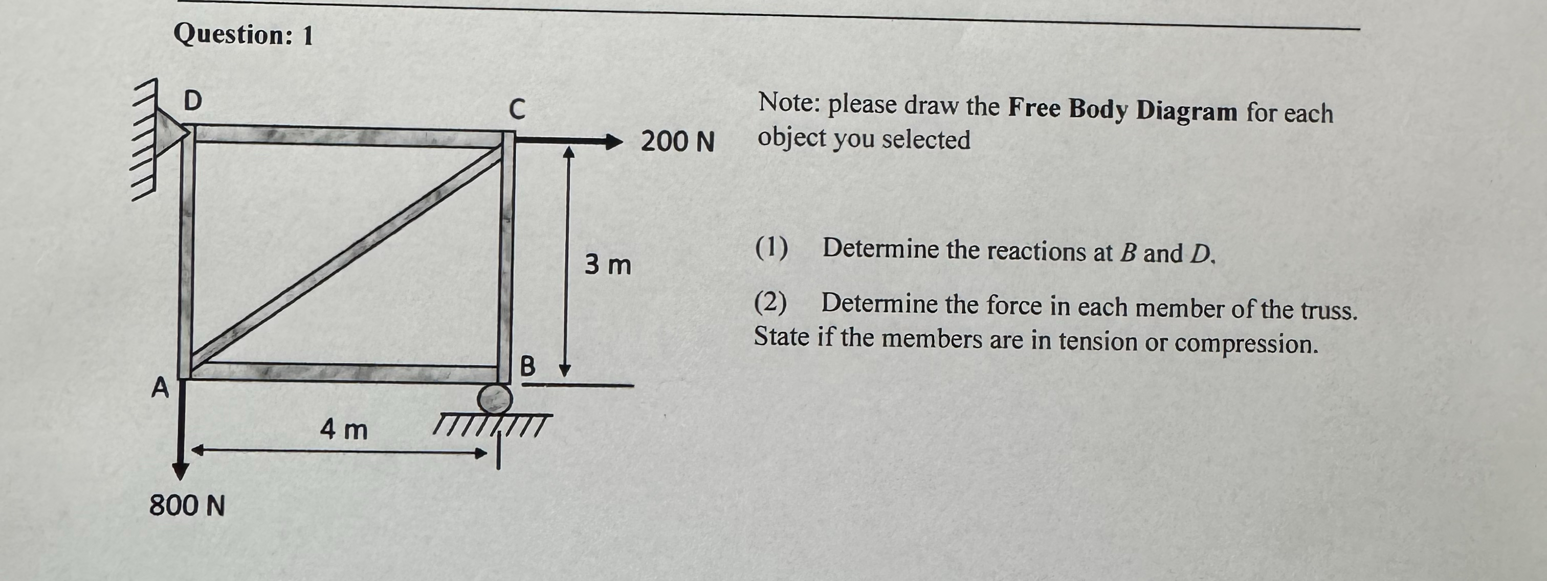 Solved Question: 1Note: please draw the Free Body Diagram | Chegg.com