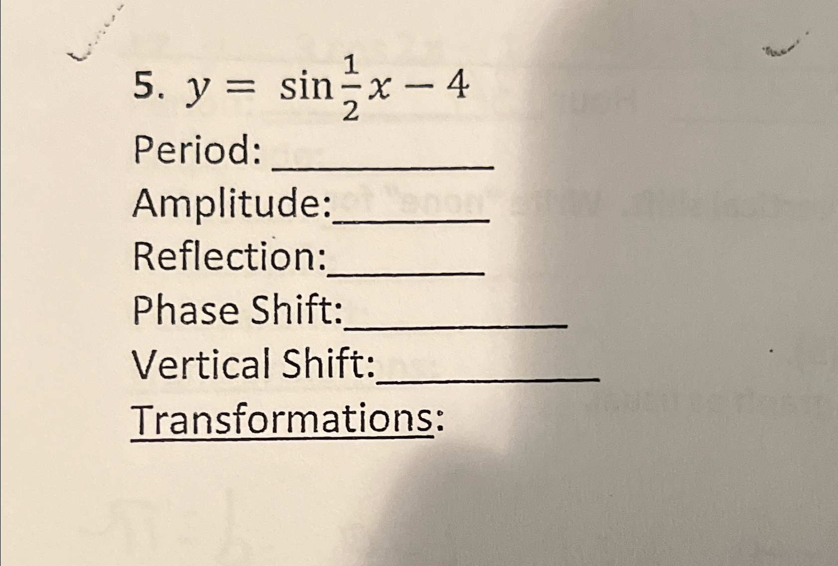 Solved y=sin(12x)-4Period:AmplitudeReflection:Phase | Chegg.com