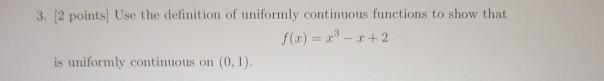 Solved 3. (2 points Use the definition of uniformly | Chegg.com