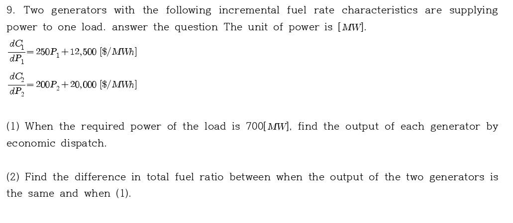 Solved 9. Two generators with the following incremental fuel | Chegg.com