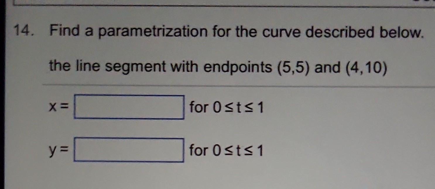 Solved 4 Find A Parametrization For The Curve Described