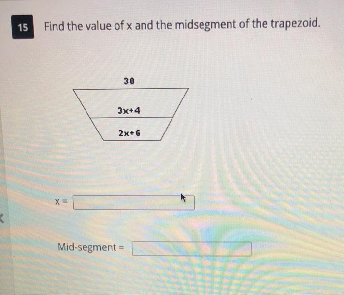 Solved 15 Find the value of x and the midsegment of the | Chegg.com