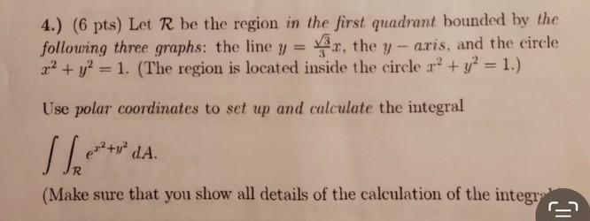 Solved 4.) ( 6pts) Let R be the region in the first quadrant | Chegg.com