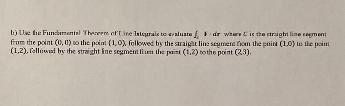 b) Use the Fundamental Theorem of Line Integrals to | Chegg.com