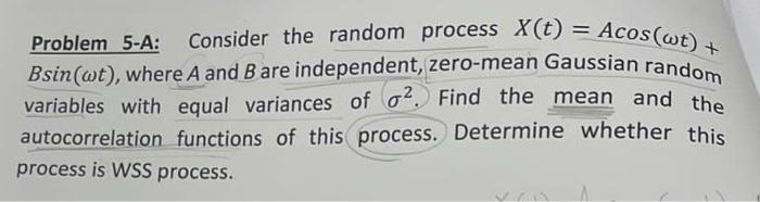 Solved Problem 5-A: Consider the random process X(t) = Acos | Chegg.com