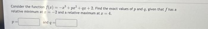 Solved Consider the function f(x)=−x3+px2+qx+2. Find the | Chegg.com