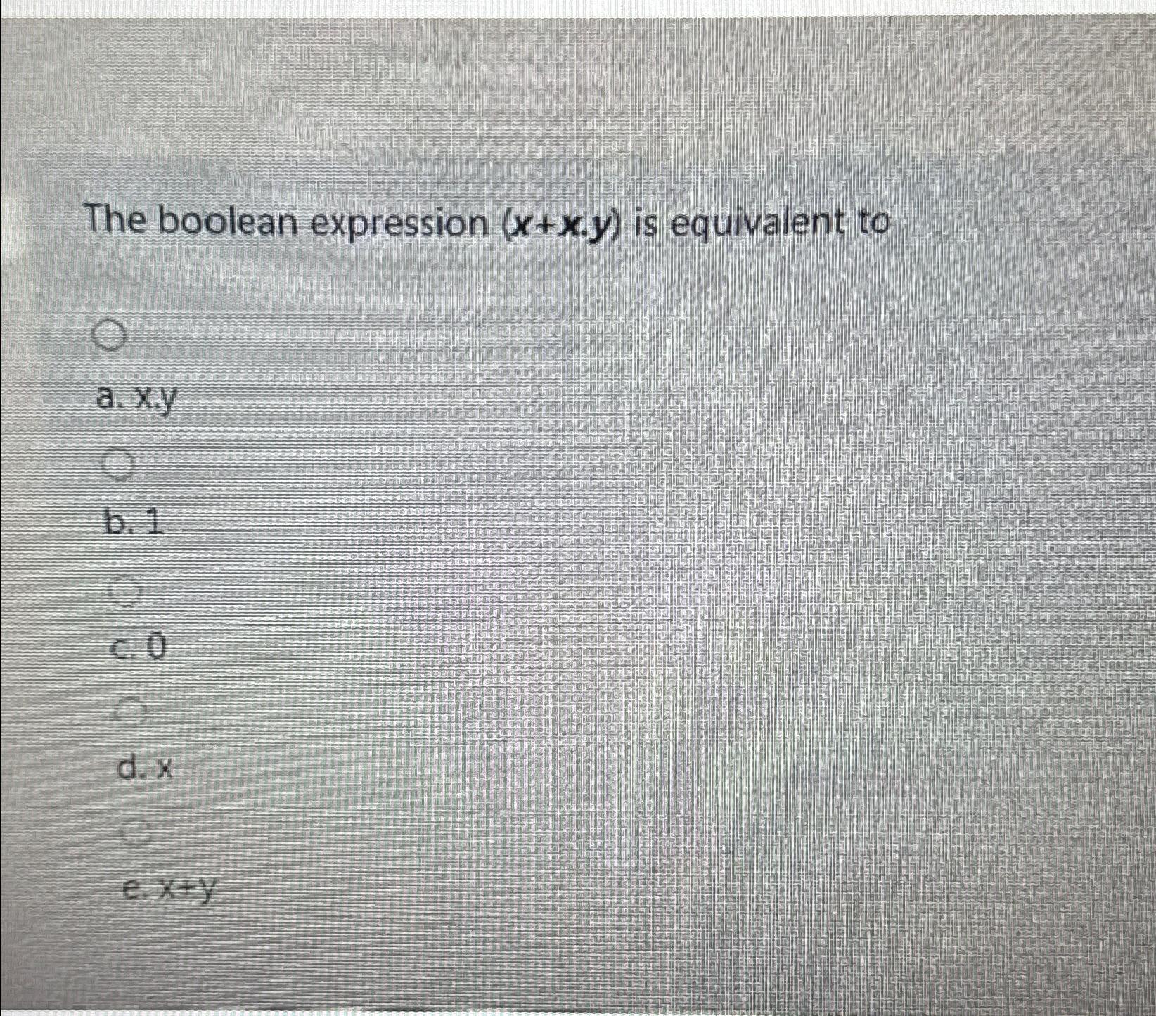Solved The boolean expression (x+x,y) ﻿is equivalent | Chegg.com
