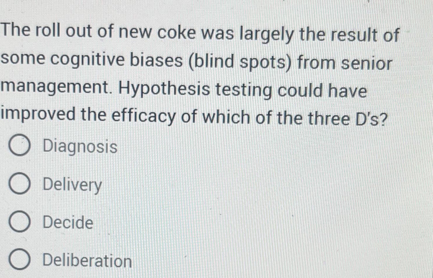 Solved The roll out of new coke was largely the result of | Chegg.com