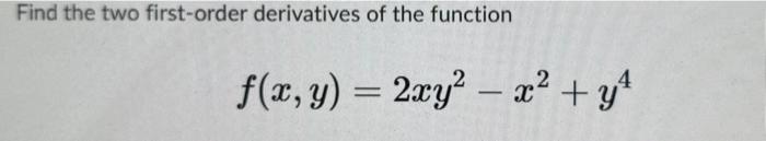 Solved Find the two first-order derivatives of the function | Chegg.com