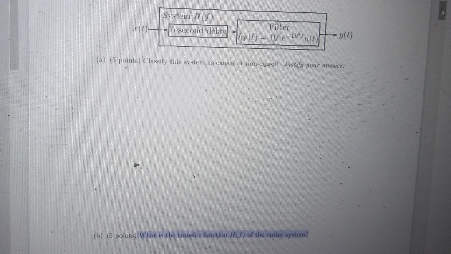 Solved (a) (5 points) Classify this system as causal or | Chegg.com