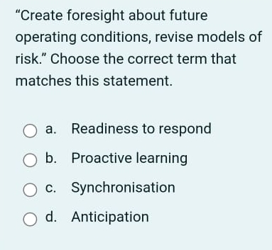 Solved "Create foresight about future operating conditions, | Chegg.com