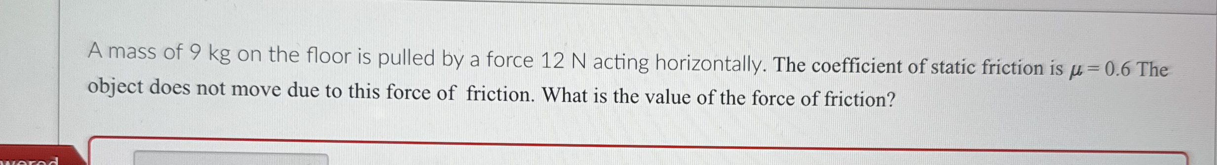 Solved A mass of 9 ﻿kg on the floor is pulled by a force 12 | Chegg.com