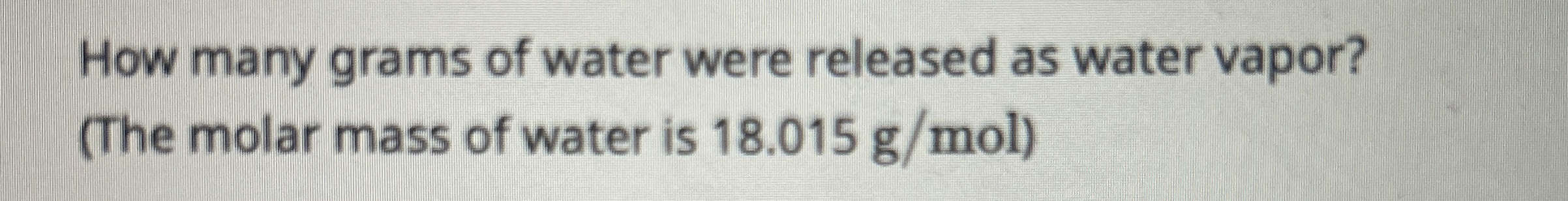 Solved How many grams of water were released as water | Chegg.com