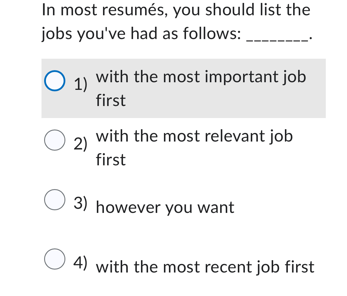 Solved In most resumés, ﻿you should list the jobs you've had | Chegg.com