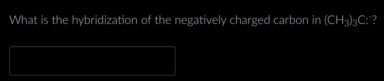 Solved What is the hybridization of the negatively charged | Chegg.com
