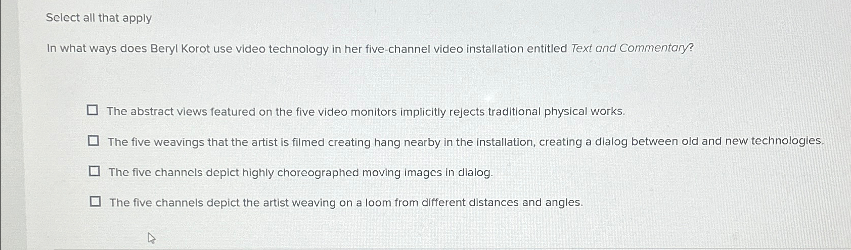Solved Select all that applyIn what ways does Beryl Korot | Chegg.com