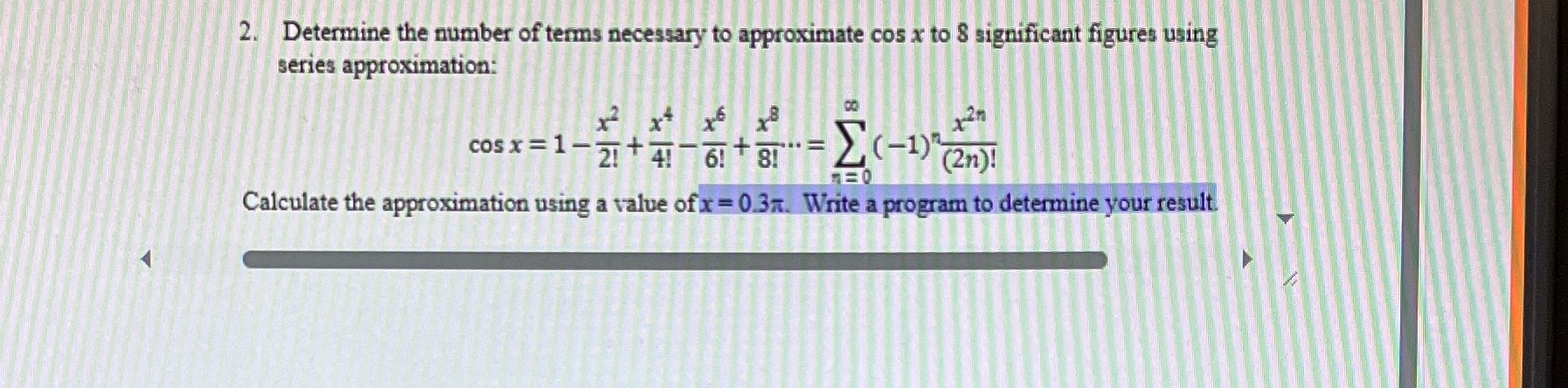 Solved Using C ++ ﻿Determine the number of terms necessary | Chegg.com