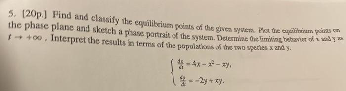 Solved 5. [20p.] Find and classify the equilibrium points of | Chegg.com