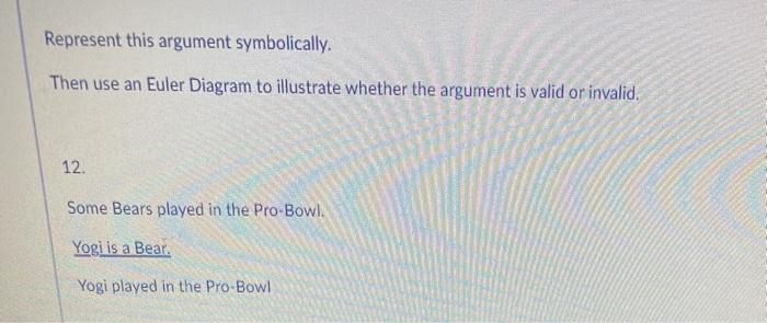 Solved Represent this argument symbolically. Then use an | Chegg.com