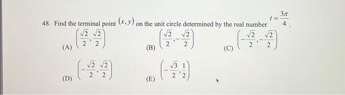 Solved 48. Find the terminal point (x,y) on the unit circle | Chegg.com