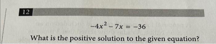 Solved −4x2−7x=−36 What is the positive solution to the | Chegg.com