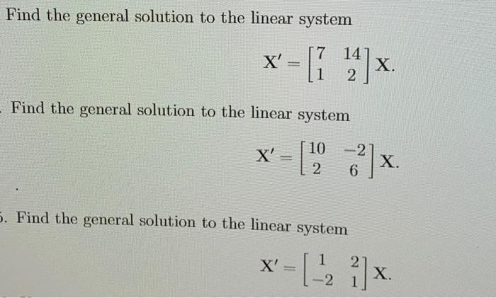 Solved Find the general solution to the linear system 14 X' | Chegg.com