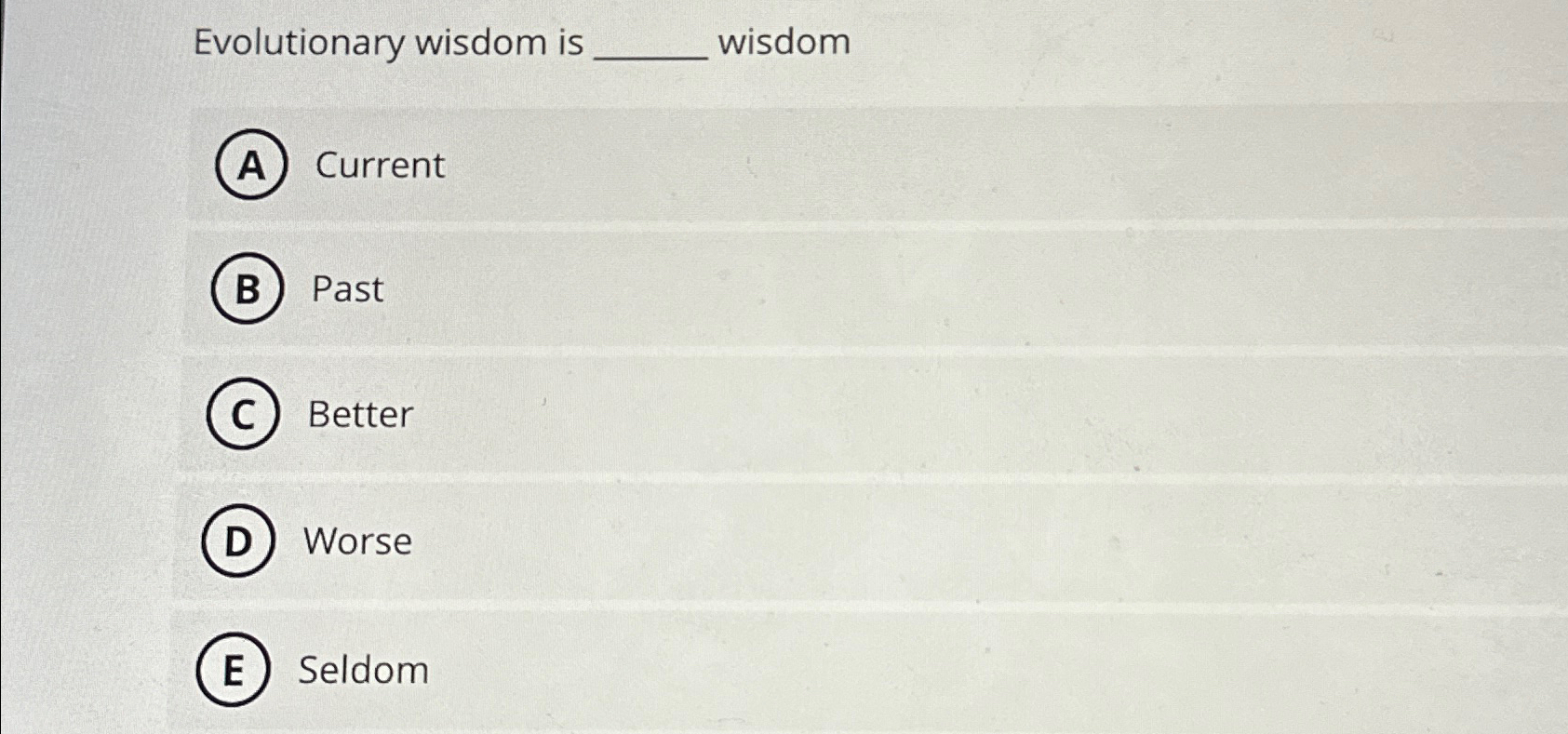 Solved Evolutionary wisdom is | Chegg.com