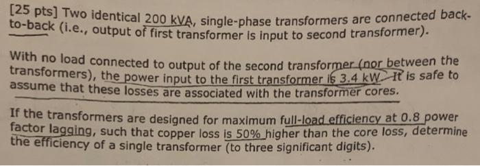 Solved 625 pts) Two identical 200 kVA, single-phase | Chegg.com