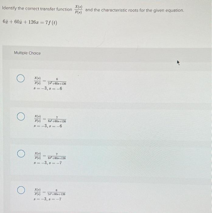 Solved Identify the correct transfer function F(s)X(s) and | Chegg.com