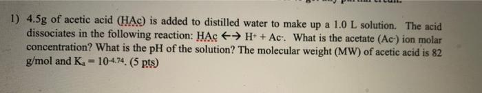 Solved 1) 4.5g of acetic acid (HAC) is added to distilled | Chegg.com