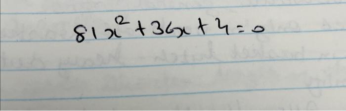 Solved 81x2+36x+4=0 | Chegg.com