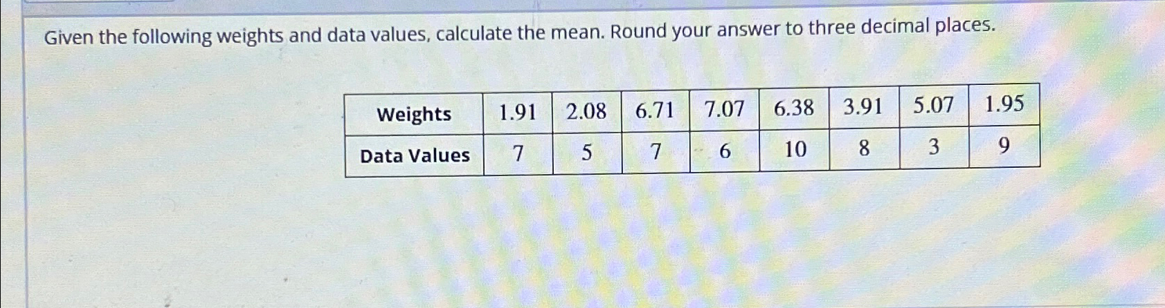 Solved Given the following weights and data values, | Chegg.com