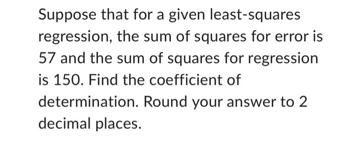 Solved Suppose that for a given least-squares regression, | Chegg.com