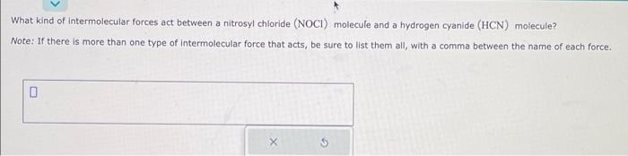 Solved What kind of intermolecular forces act between a | Chegg.com