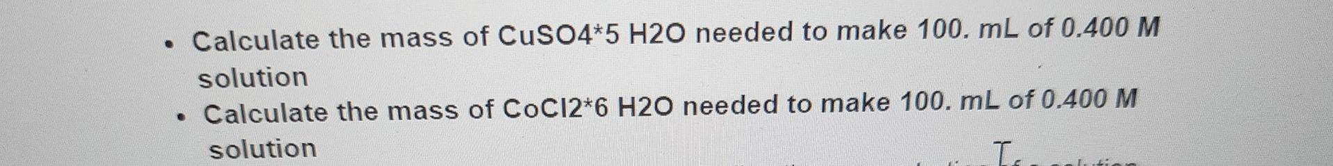 Solved Calculate the mass of CuSO4*5 ﻿H2O needed to make | Chegg.com