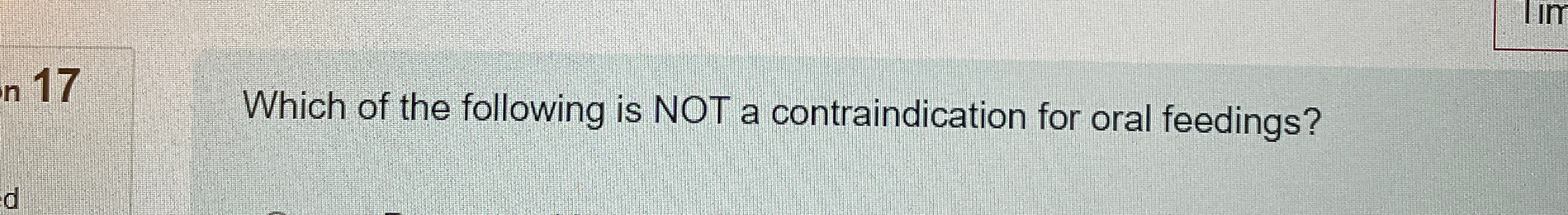 Solved Which of the following is NOT a contraindication for | Chegg.com