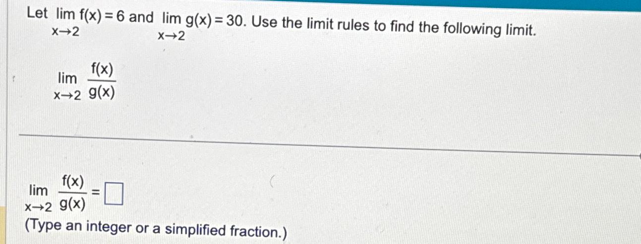 Solved Let limx→2f(x)=6 ﻿and limx→2g(x)=30. ﻿Use the limit | Chegg.com