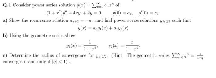 Solved Q.1 Consider power series solution y(x)=∑n=0∞anxn of | Chegg.com