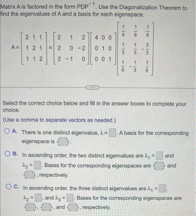 Solved Matrix A is factored in the form PDPT1. Use the | Chegg.com