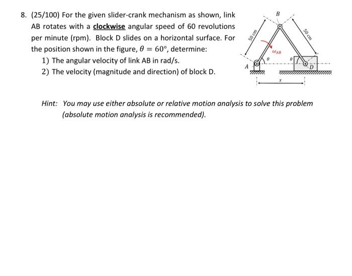 Solved 8. (25/100) For the given slider-crank mechanism as | Chegg.com