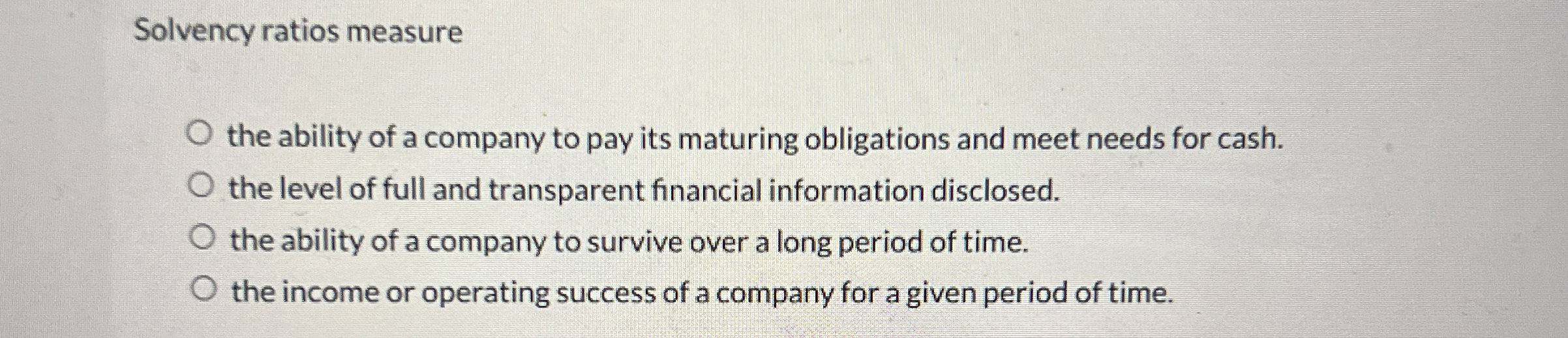 Solved Solvency ratios measurethe ability of a company to | Chegg.com